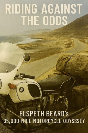 Elspeth Beard's Motorcycling Adventure Around the World – Gran Touring ...